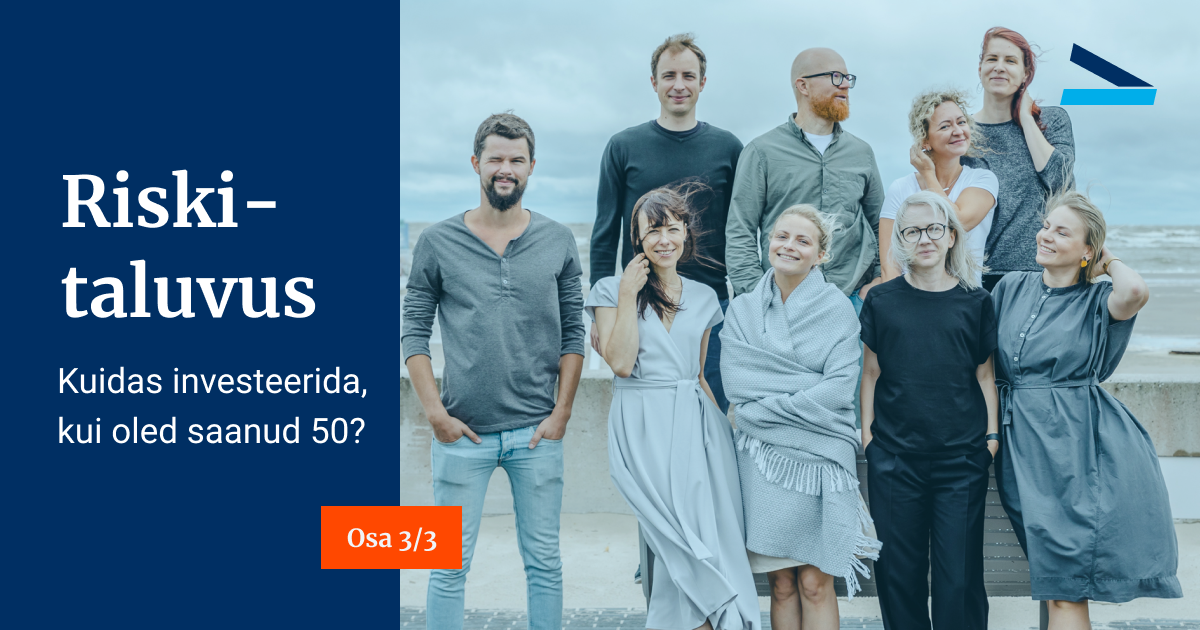 Kuidas investeerida, kui oled saanud 50? III osa – Tuleva