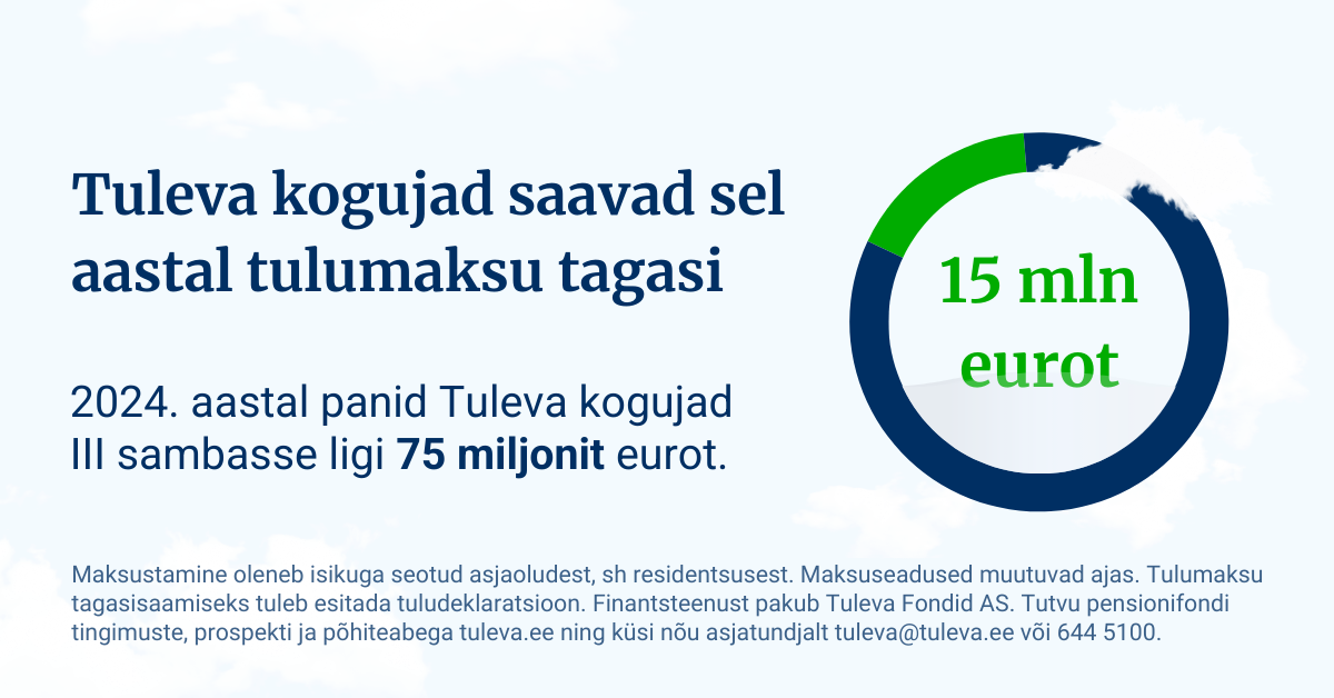 Tuludeklaratsioon: paiguta tagasi saadud raha III sambasse – Tuleva