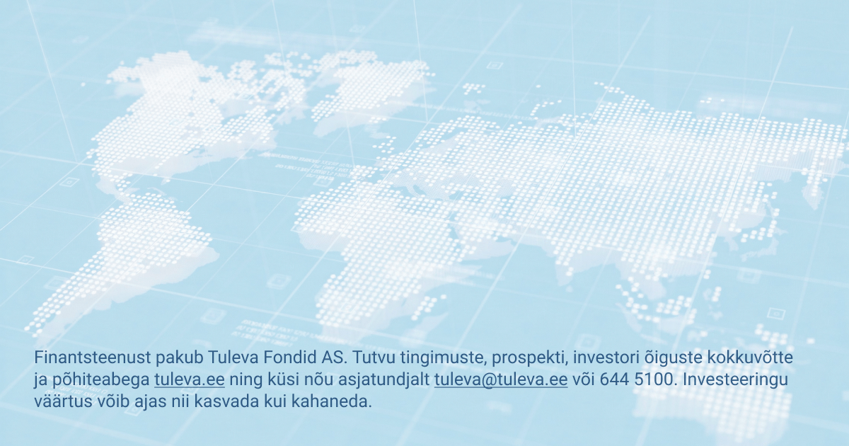Kuhu Tuleva Täiendav Kogumisfond investeerib? – Tuleva