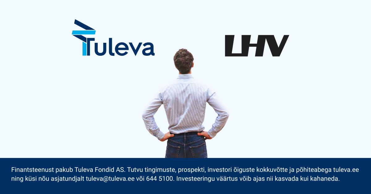 Mille poolest erineb Tuleva Täiendav Kogumisfond LHV kaudu ...